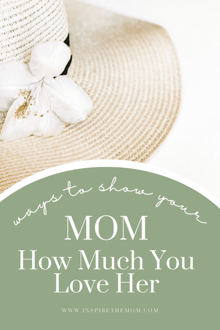 23 Ways to Show Your Mom You Love Her - Inspire the Mom